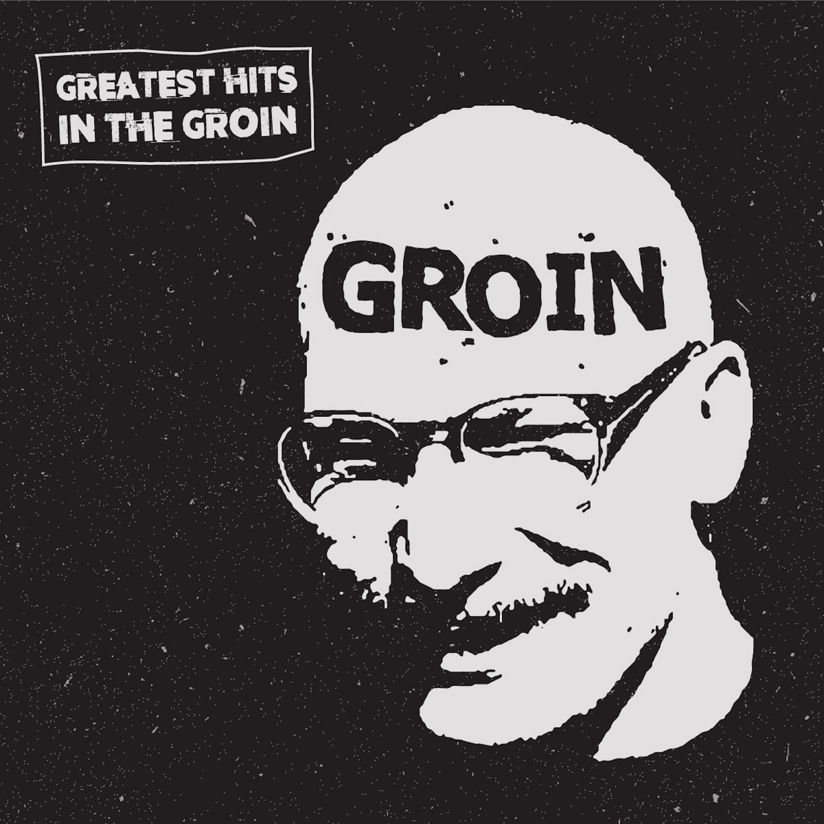 Greatest hits in the groin | GROIN | Inglorious Moshers
