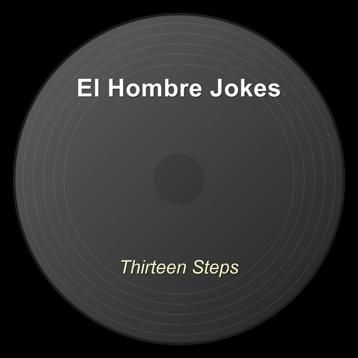 Thirteen Steps | El Hombre Jokes