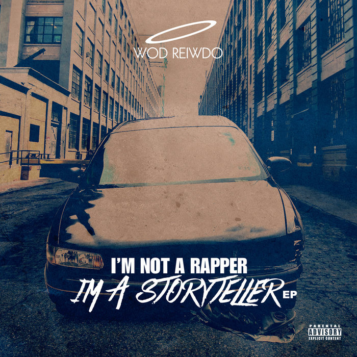 I'm Not A Rapper, I'm A Storyteller EP | Wod Reiwdo
