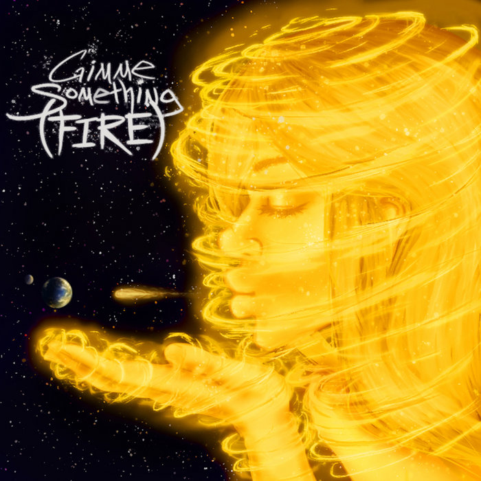 Gimme Something (Fire) | Greater Space