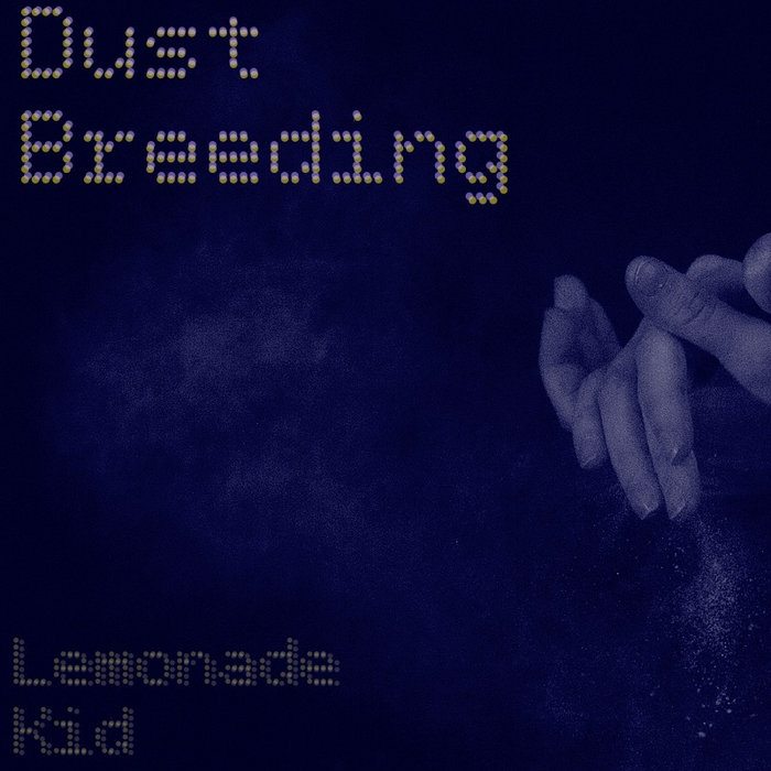 Dust Breeding EP | Lemonade Kid