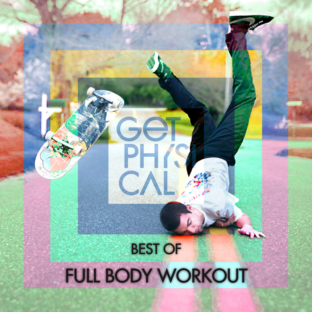 Get Physical Presents: Best Of Full Body Workout | Various Artists ...