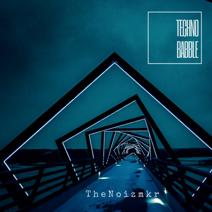 Technobabble | TheNoizmkr