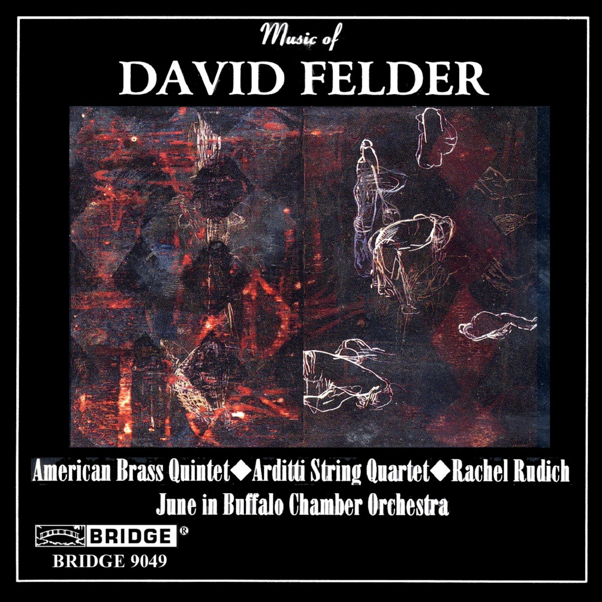 Music of David Felder | Various Artists | Bridge Records, Inc.