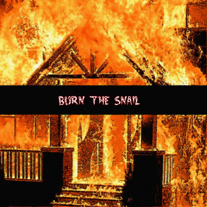 BURN THE SNAIL | Big Gobby