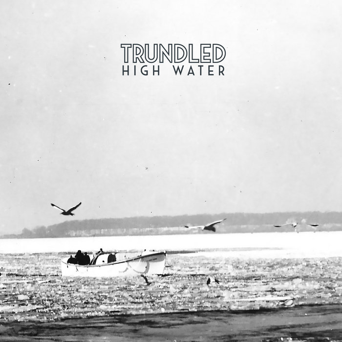 High Water | Trundled