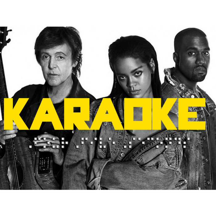 Four Five Seconds - Rihanna Ft. Kanye West & Paul McCartney (Karaoke ...