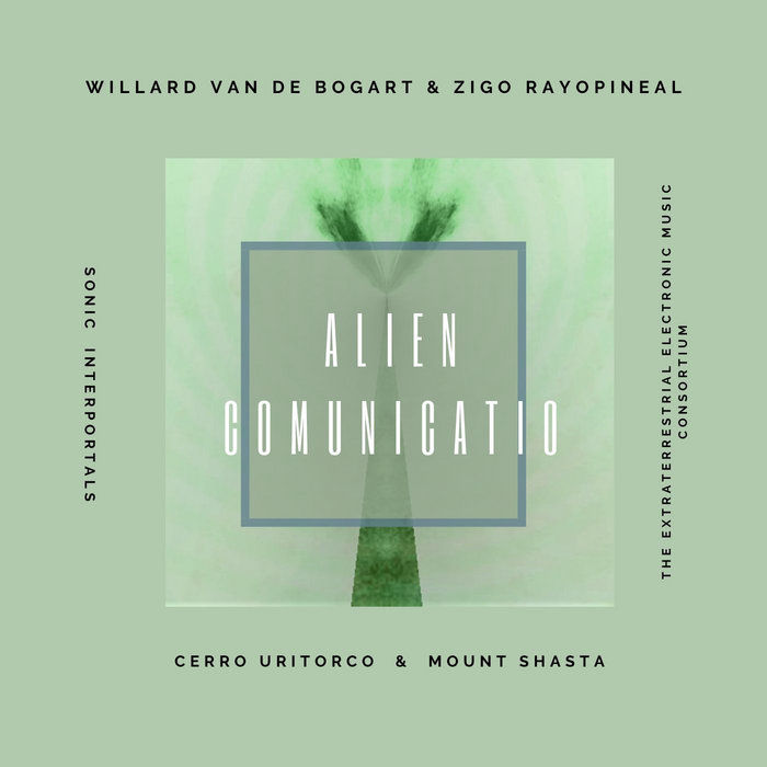 Zigo rayopineal con Willard Van De Bogart alien comunicatio | feroz device