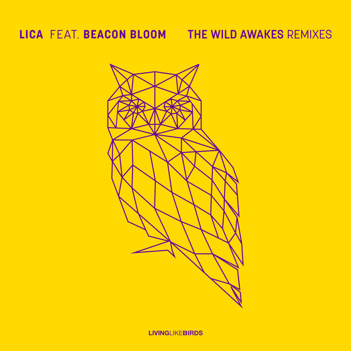 The Wild Awake Remixes | Lica, Beacon Bloom | Living Like Birds