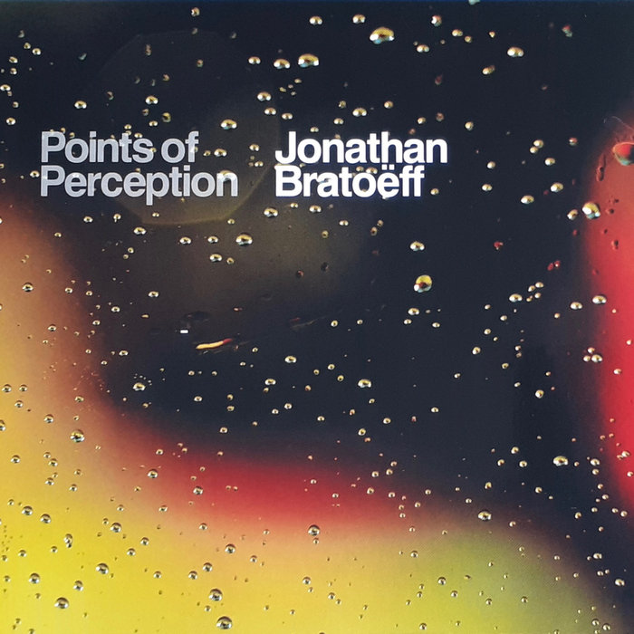 Points of Perceptions | Jonathan Bratoëff