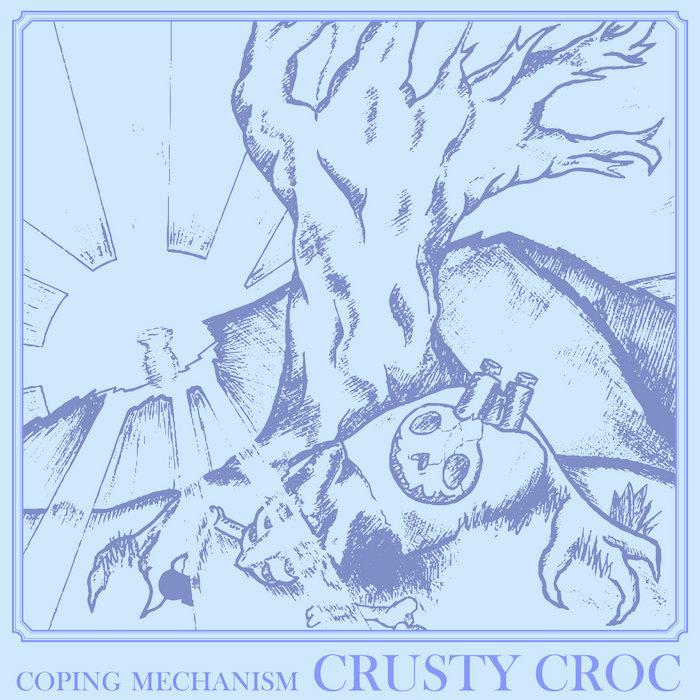 CRUSTY CROC | Coping Mechanism
