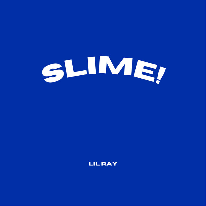 SLIME! | Lil Ray