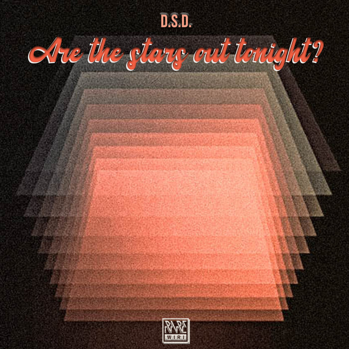 Are the stars out tonight? | D.S.D | Rare Wiri Records