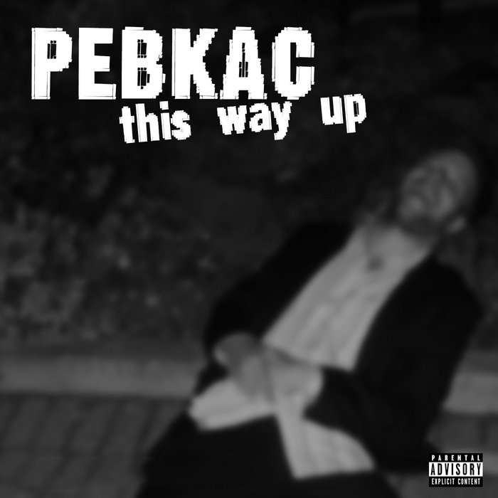 This Way Up | PEBKAC