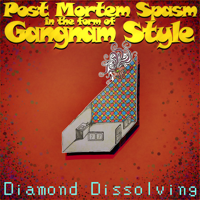Post Mortem Spasm in the form of Gangnam Style | Diamond Dissolving