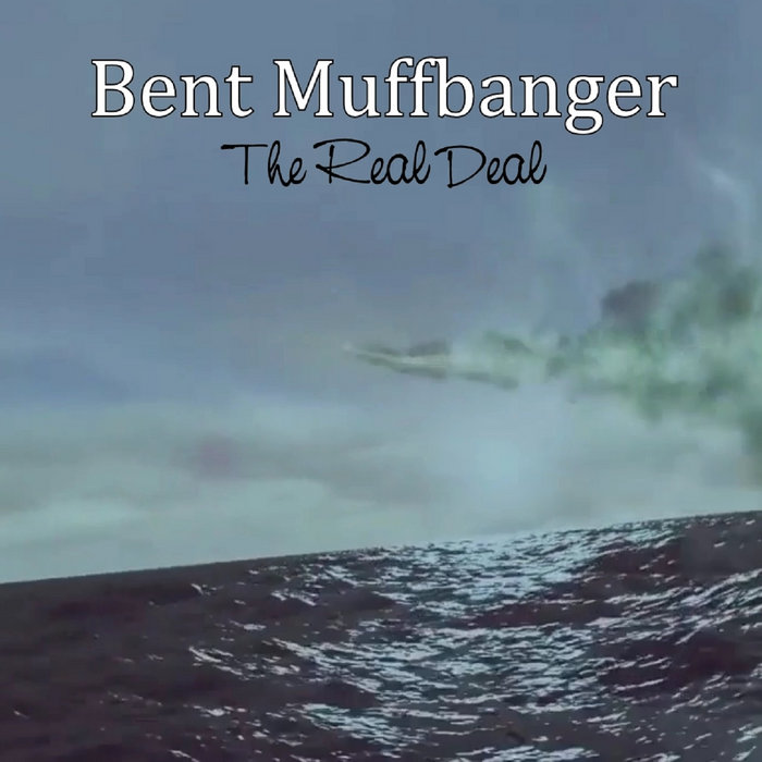 The Real Deal | Bent Muffbanger