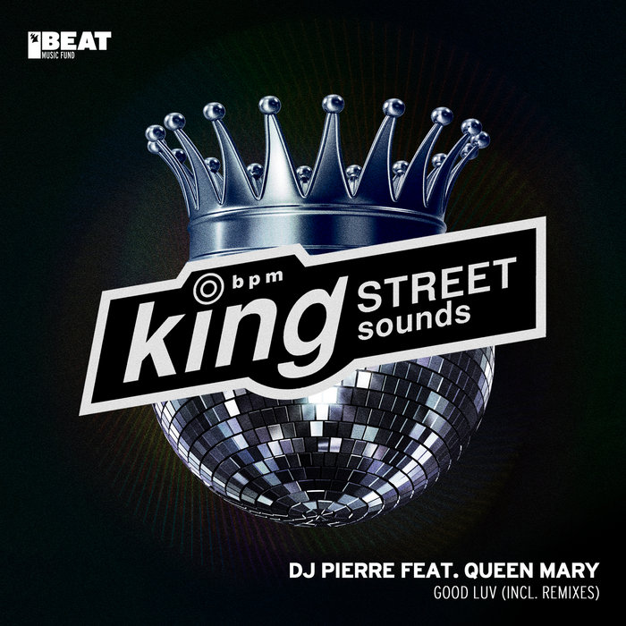 Good Luv | DJ Pierre feat. Queen Mary & Queen Mary | King Street Sounds