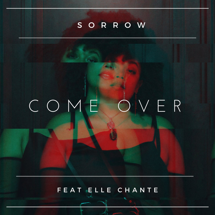 Come Over (ft. Elle Chante) | Sorrow, Elle Chante | Sorrow