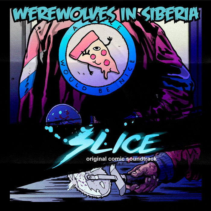 Slice (Original Comic Book Soundtrack) | Werewolves in Siberia