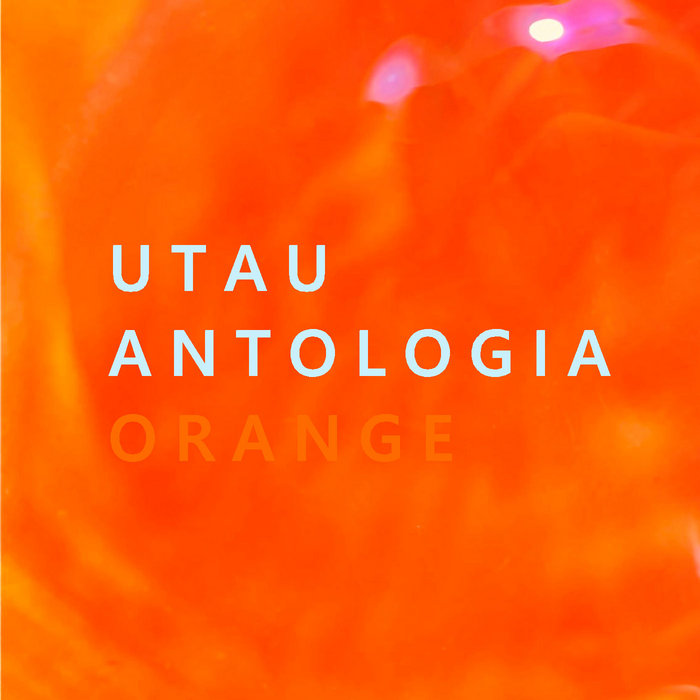 UTAU ANTOLOGIA ORANGE | yat nuye | Yat Nuye