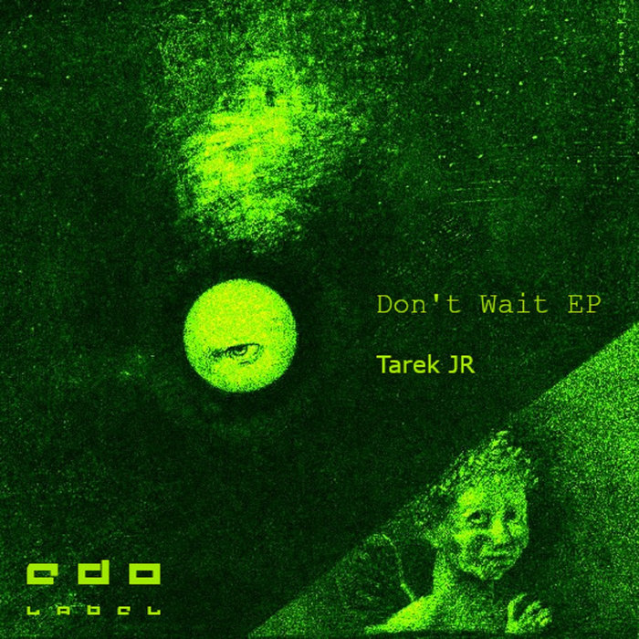 Don't Wait EP | Tarek JR | EDO Label