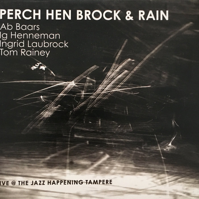 Perch Hen Brock & Rain | Ingrid Laubrock