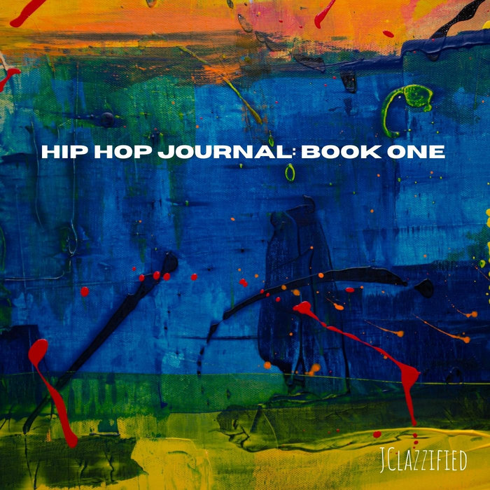 Hip Hop Journal:Book One | JClazzified