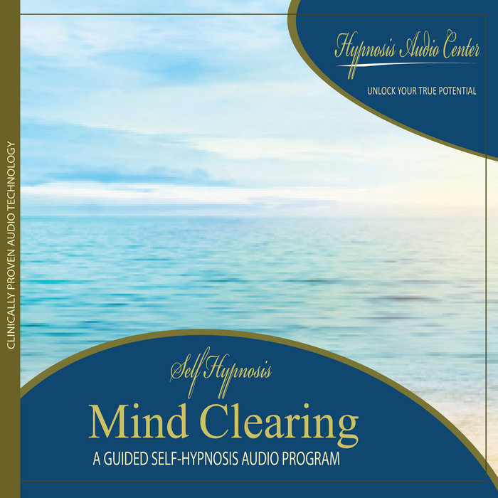 Mind Clearing - Guided Self-Hypnosis | Hypnosis Audio Center | Self ...