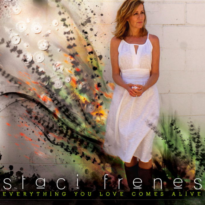 Everything You Love Comes Alive | Staci Frenes