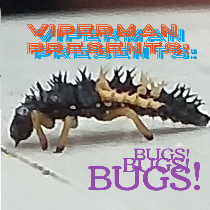 BUGS! | Viperman