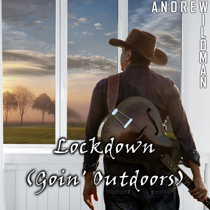 Lockdown (Goin' Outdoors) | Andrew Wildman