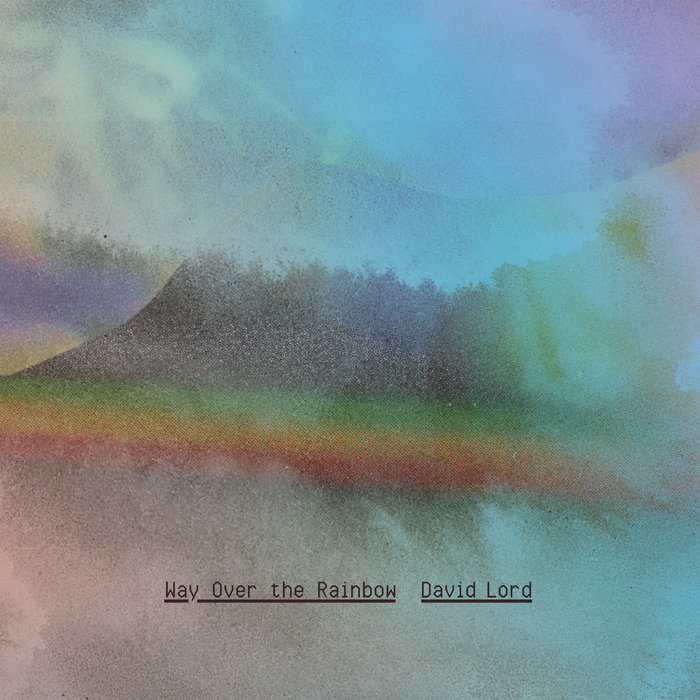 Way Over the Rainbow | David Lord