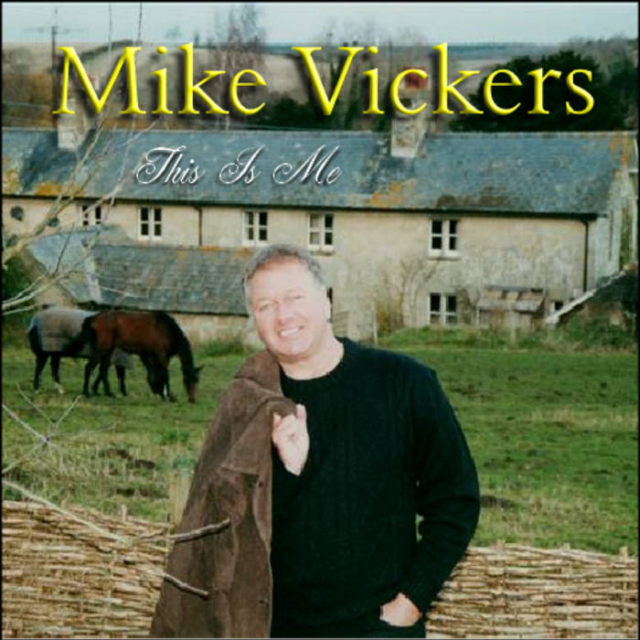 This Is Me | Mike Vickers (07717) 113622 | Mike Vickers