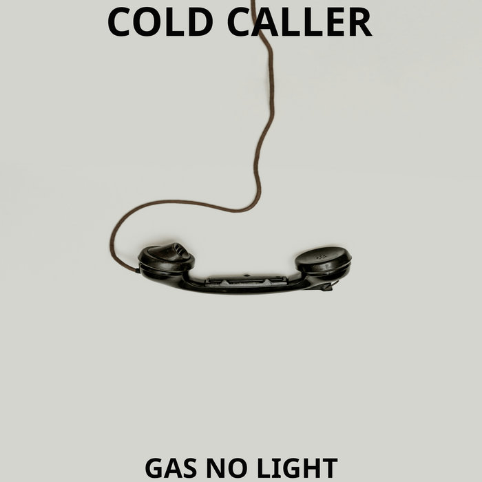 Cold Caller | Gas No Light