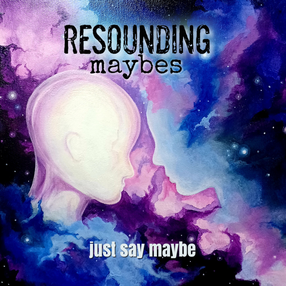 Just Say Maybe | Resounding Maybes