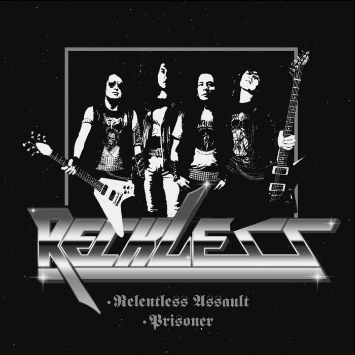 Relentless Assault/Prisoner | Reckless