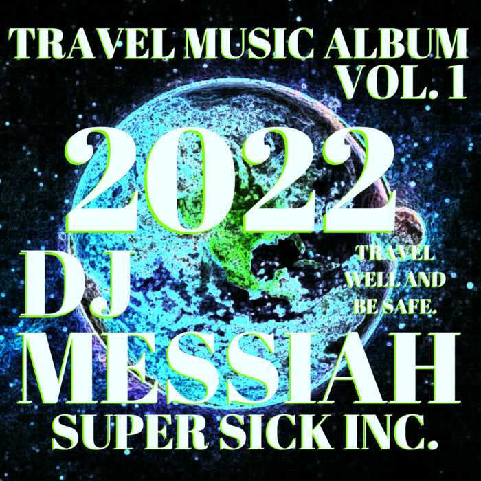 2022 TRAVEL MUSIC ALBUM VOL.1 | DJ MESSIAH