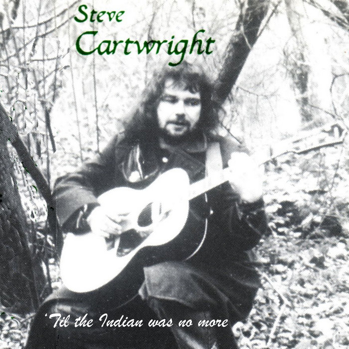 'Til the Indian Was No More | Steve Cartwright