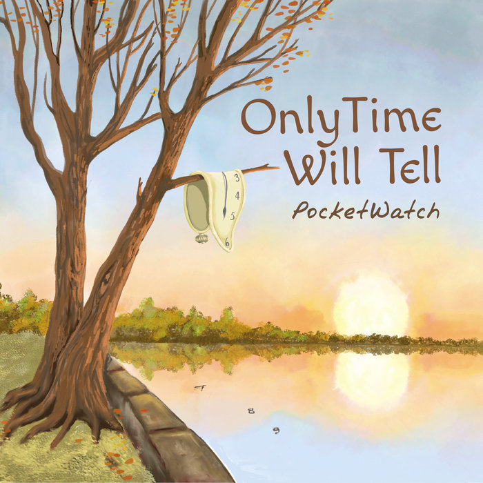 Only Time Will Tell | PocketWatch