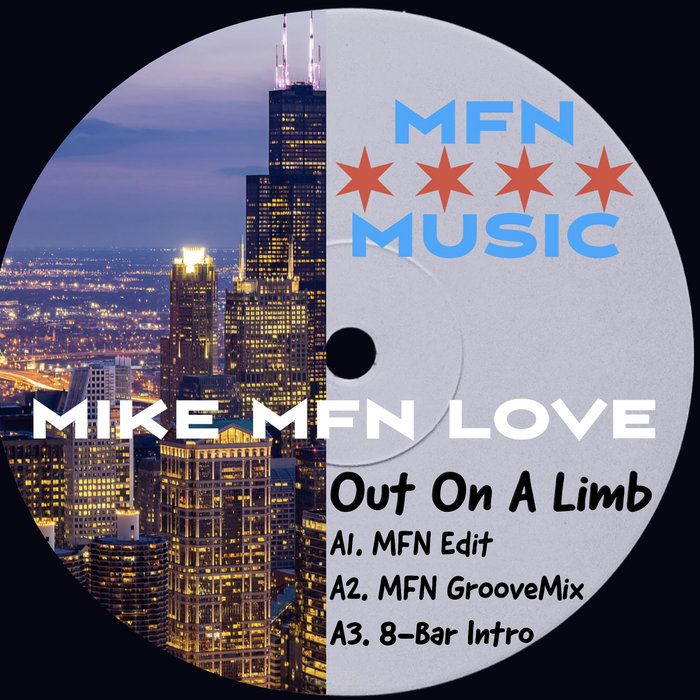 Out On A Limb (MFN + GrooveMix Edits) | Mike MFN Love