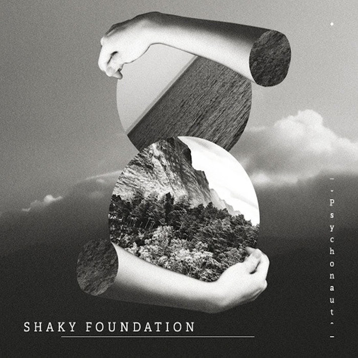 Psychonaut | Shaky Foundation
