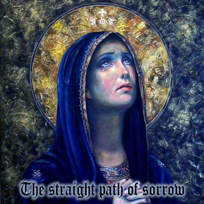 The straight path of sorrow | DOT Dominus