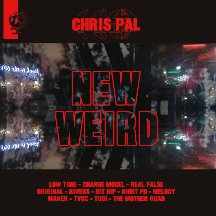 New Weird | CHRIS PAL