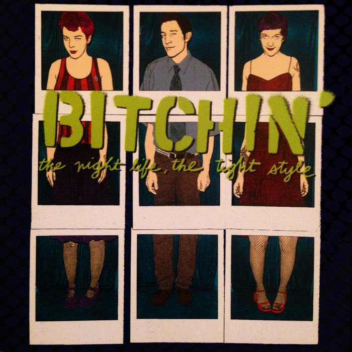 The Night Life, The Tight Style | BITCHIN' | No Idea Records