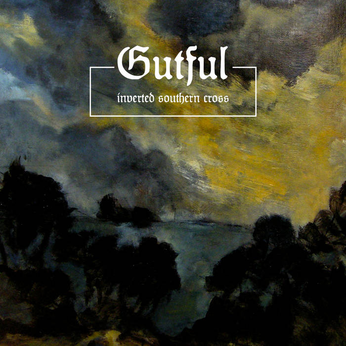 Inverted Southern Cross (Demo) | Gutful | Orphan Sounds