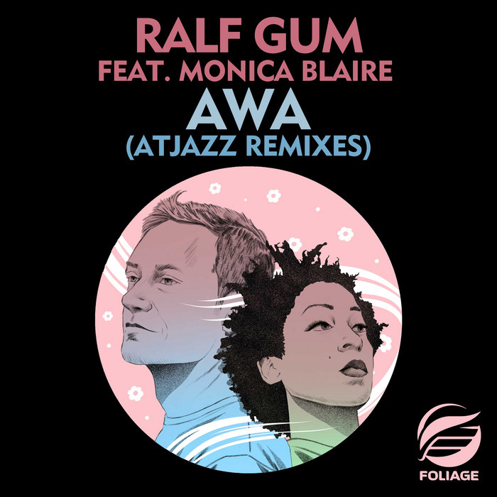 AWA (Atjazz Remixes) | Ralf GUM feat. Monica Blaire | Ralf GUM