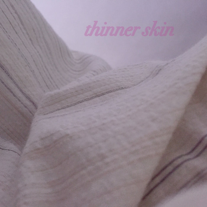 Thinner Skin | Thinner Skin