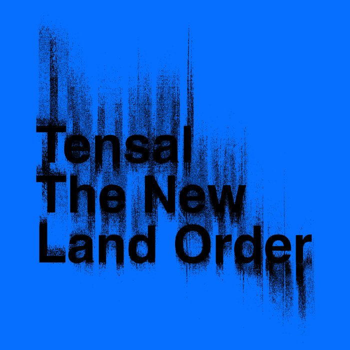 The New Land Order | Tensal