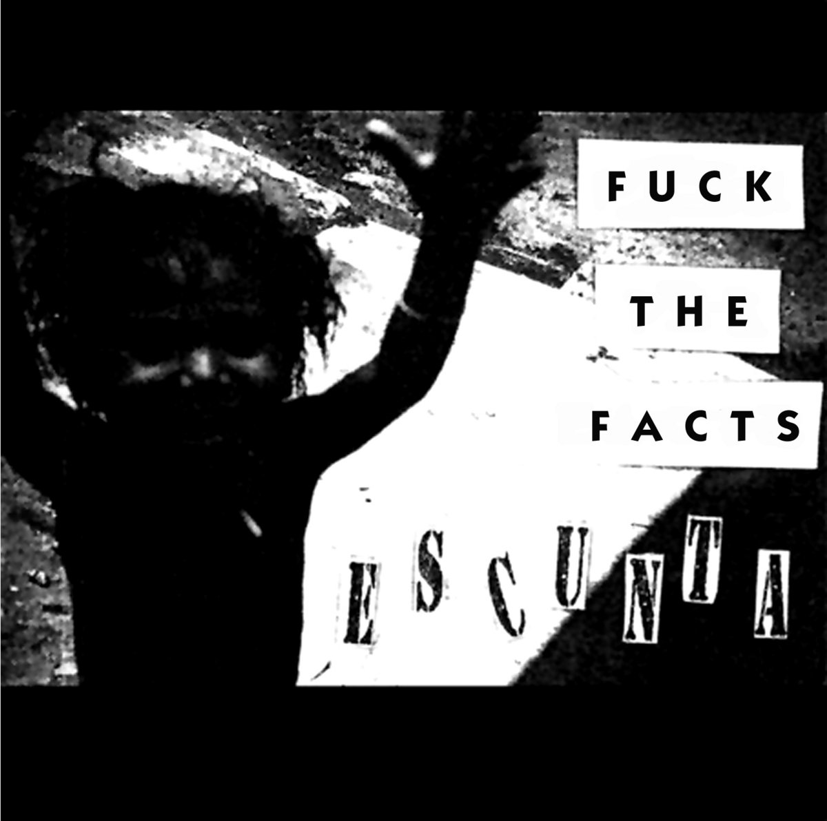 Escunta | Fuck The Facts | Mandarangan Recordings