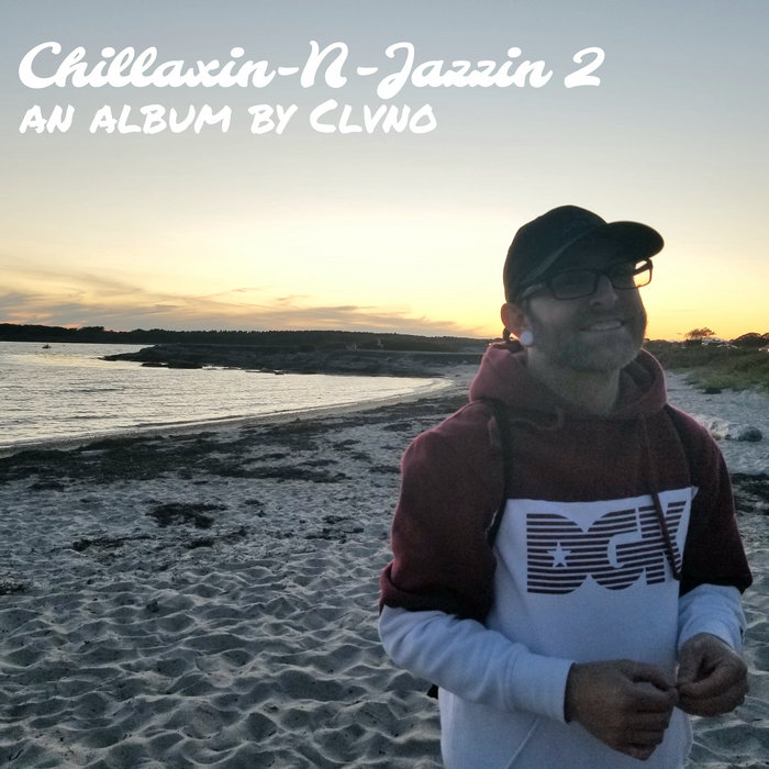 Chillaxin-N-Jazzin 2 | CLVNO (fka Kid Calvin)
